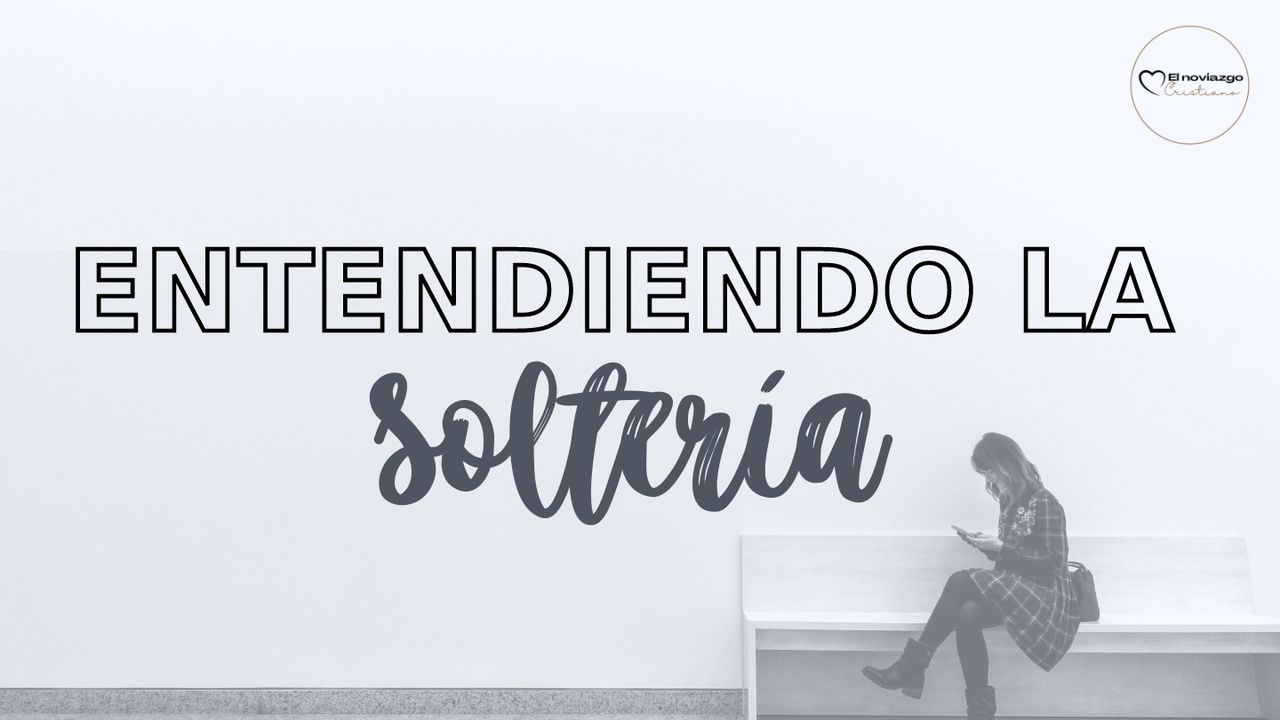 Entendiendo la solteria