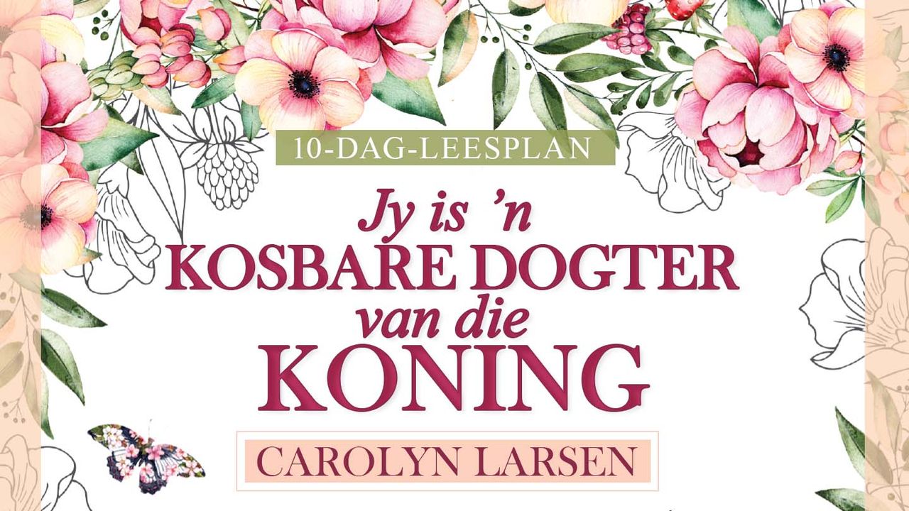 Jy is ’n Kosbare Dogter Van Die Koning