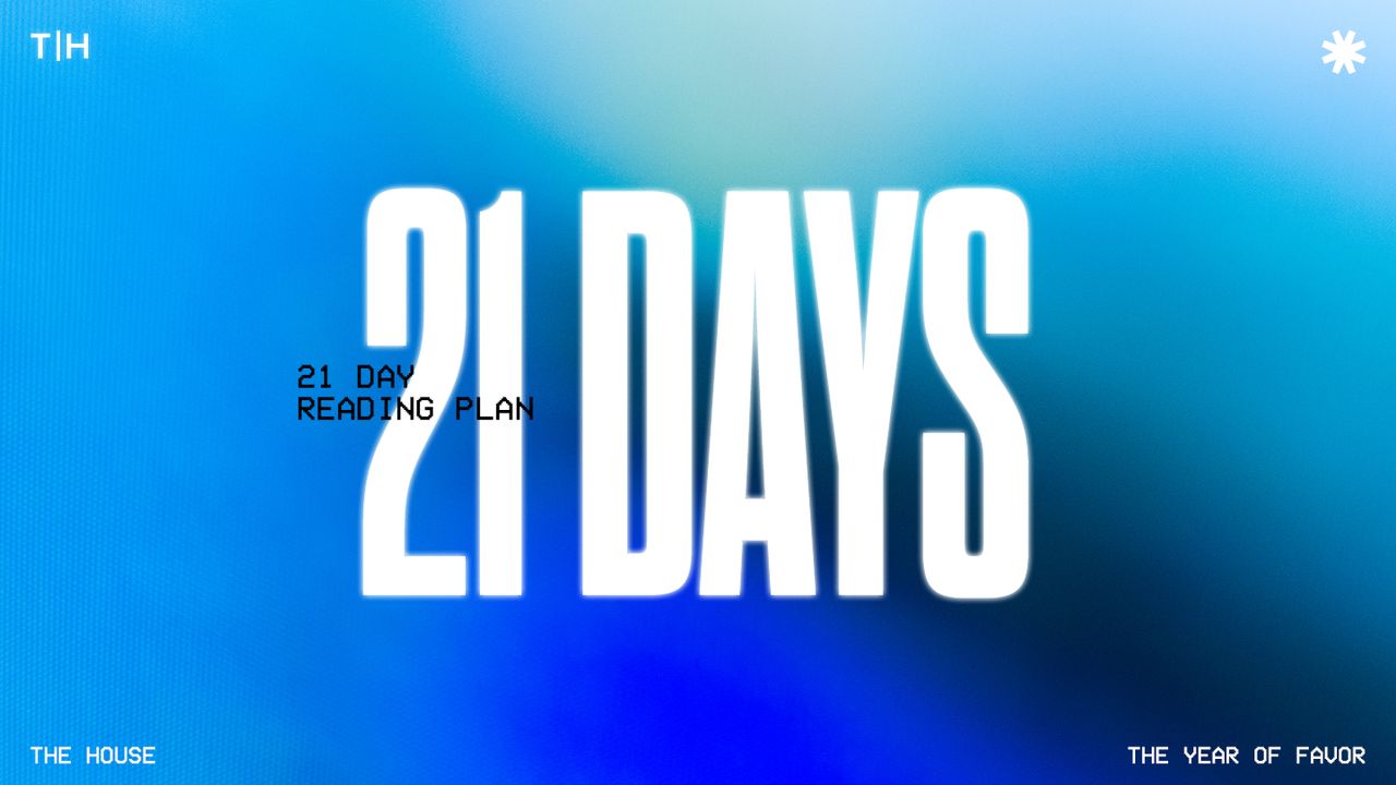 The House 21 Day Reading Plan