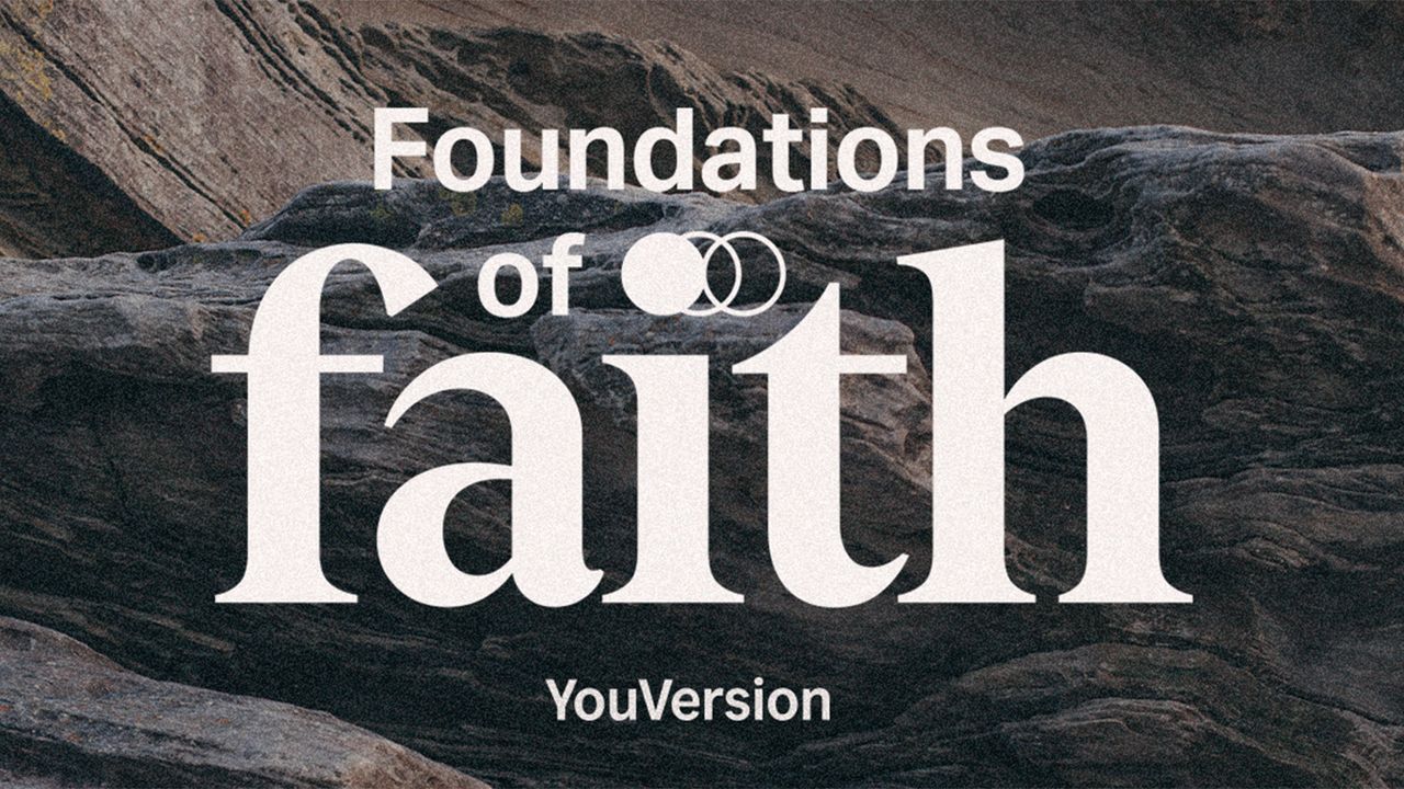 Foundations of Faith - Day 1 of 5