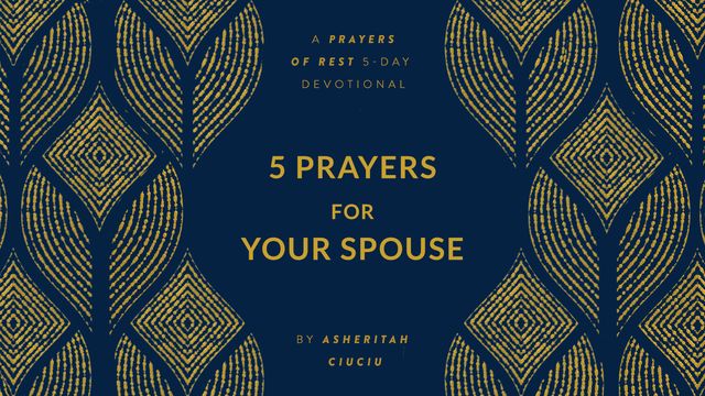5 Prayers For Your Spouse A Prayers Of Rest 5 Day Devotional By