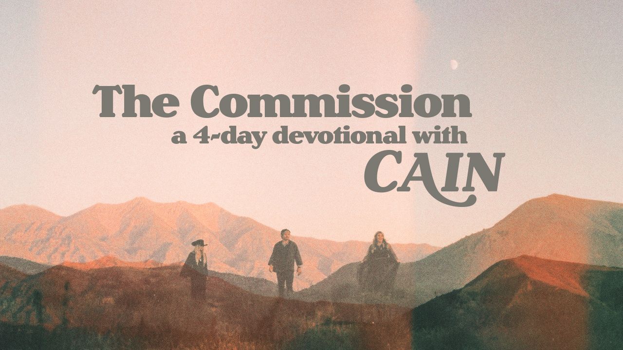 The Commission: A 4-Day Devotional With CAIN