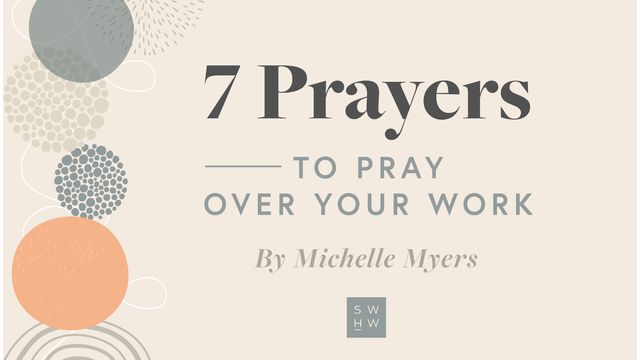 7 Prayers to Pray Over Your Work | Devotional Reading Plan | YouVersion ...