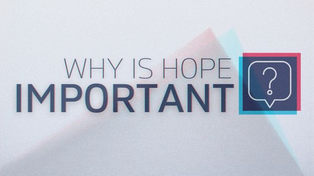 Why Is Hope Important? | Devotional Reading Plan | YouVersion Bible