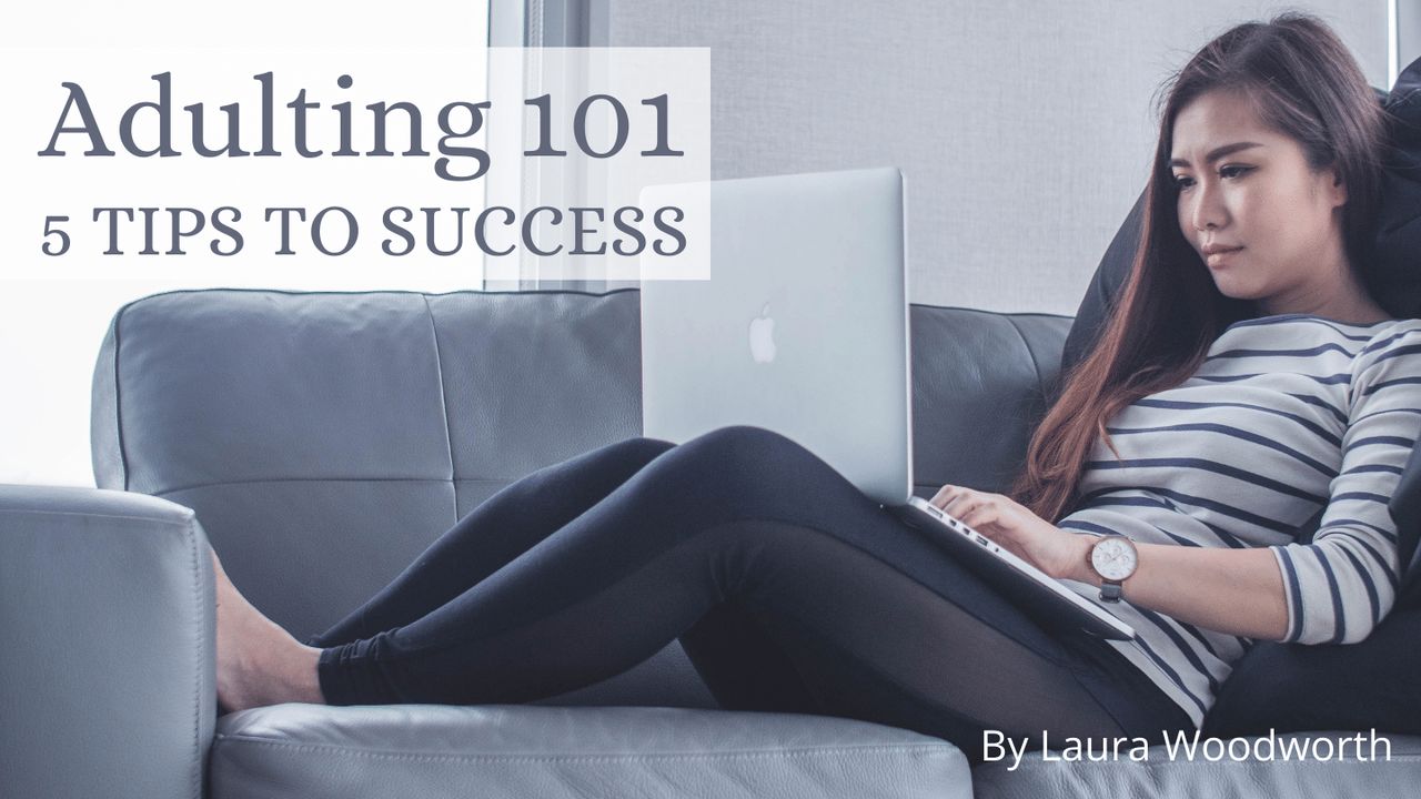 Adulting 101: 5 Tips to Success