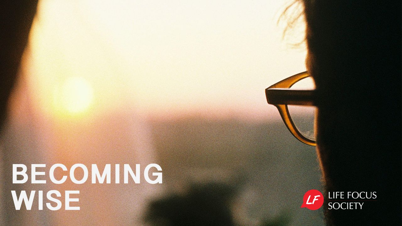 Becoming Wise - Day 2 of 3