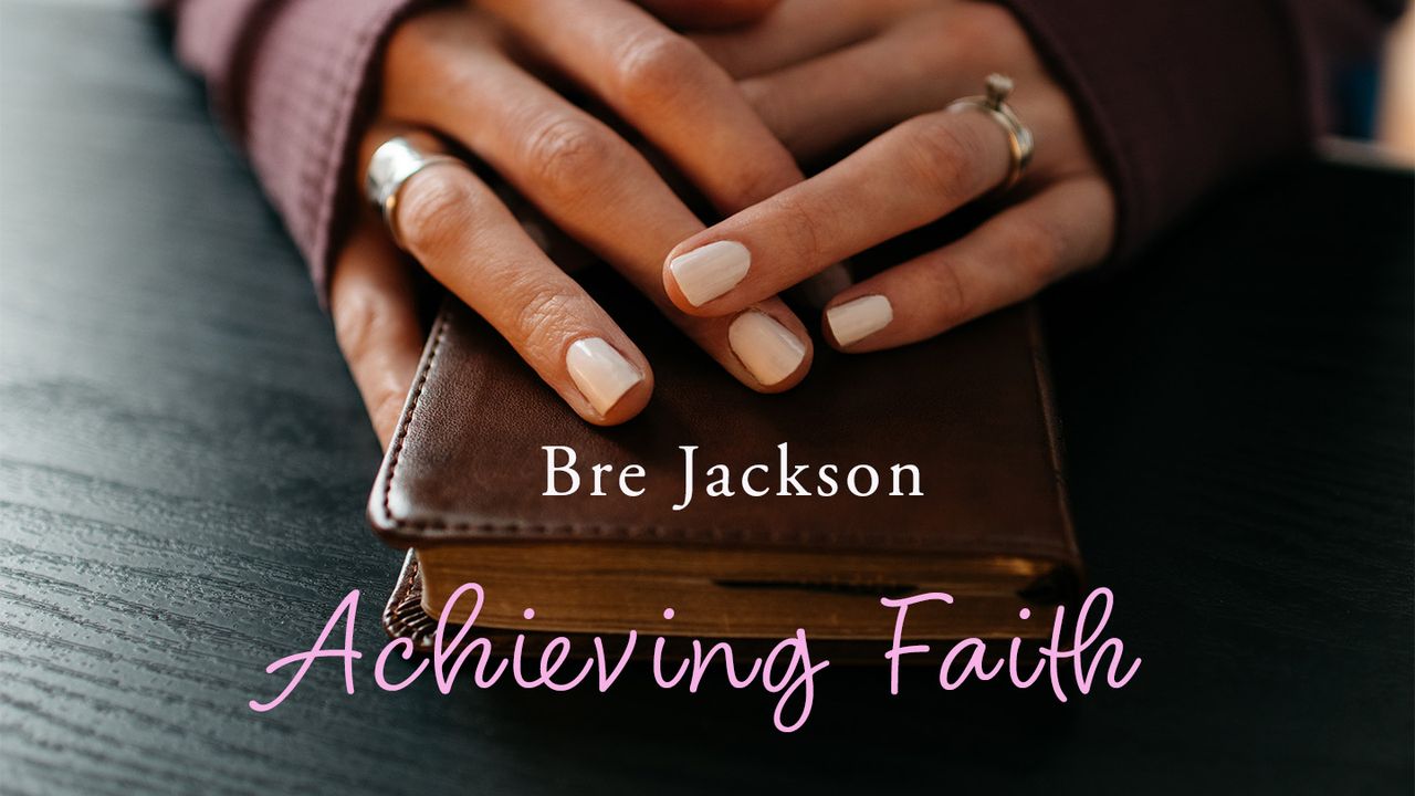 Achieving Faith