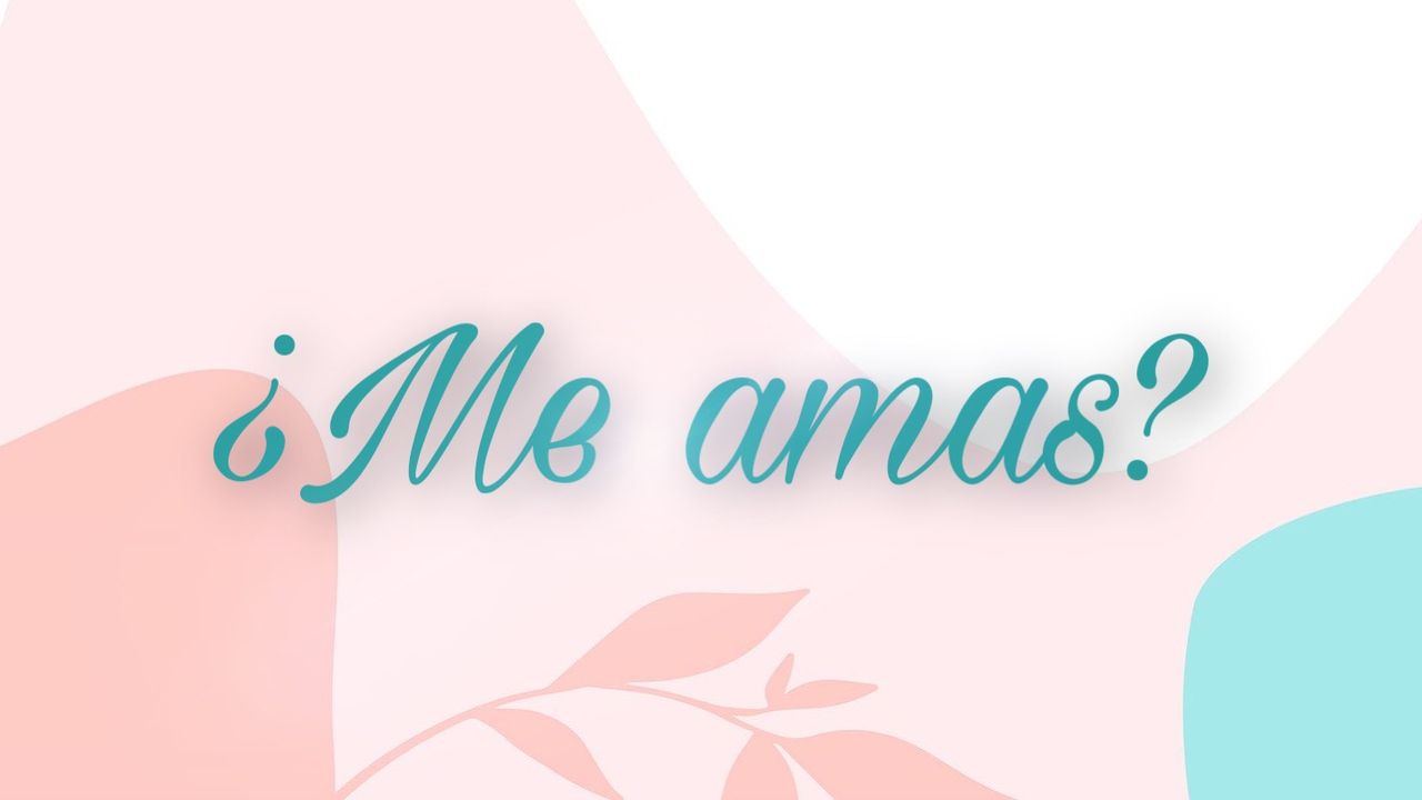 ¿Me amas?