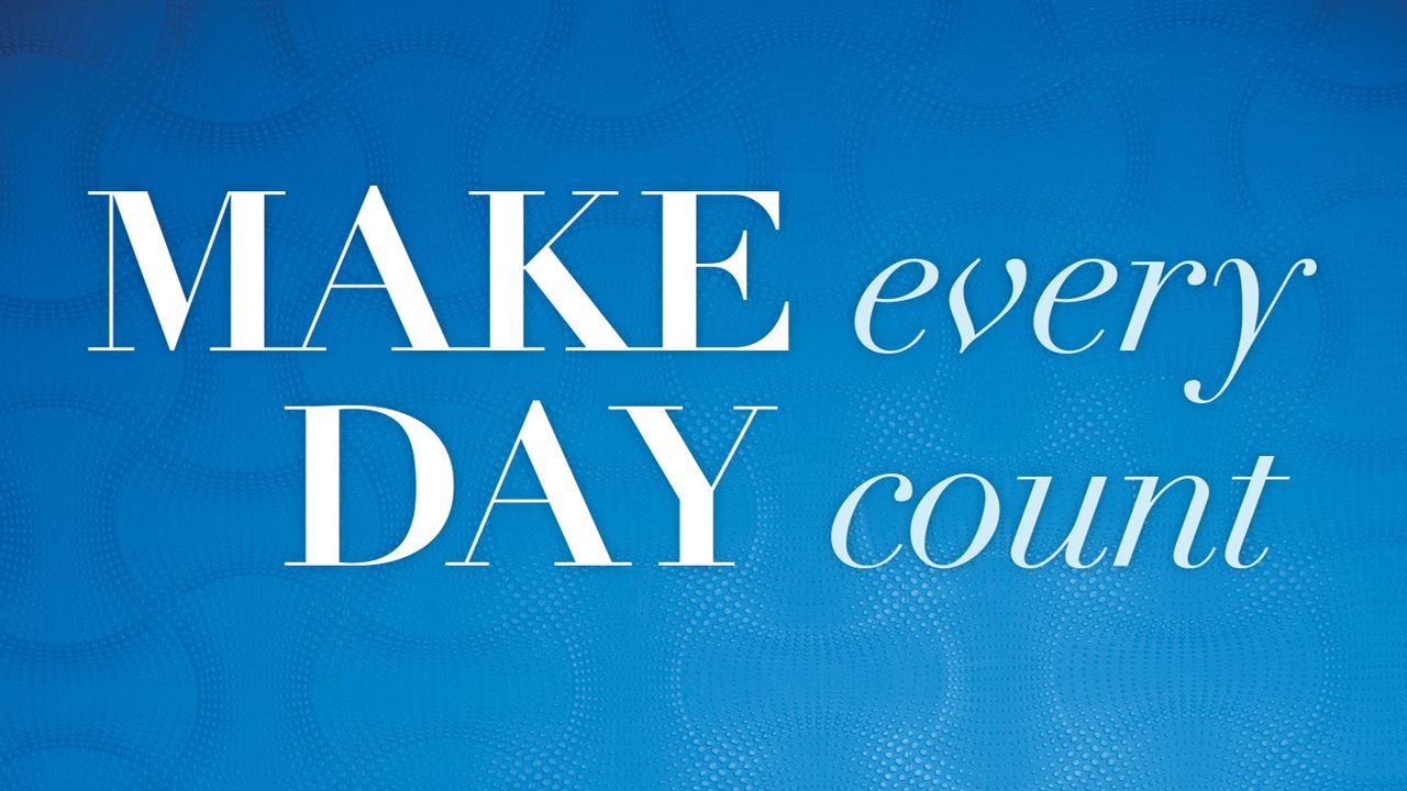 Make Every Day Count