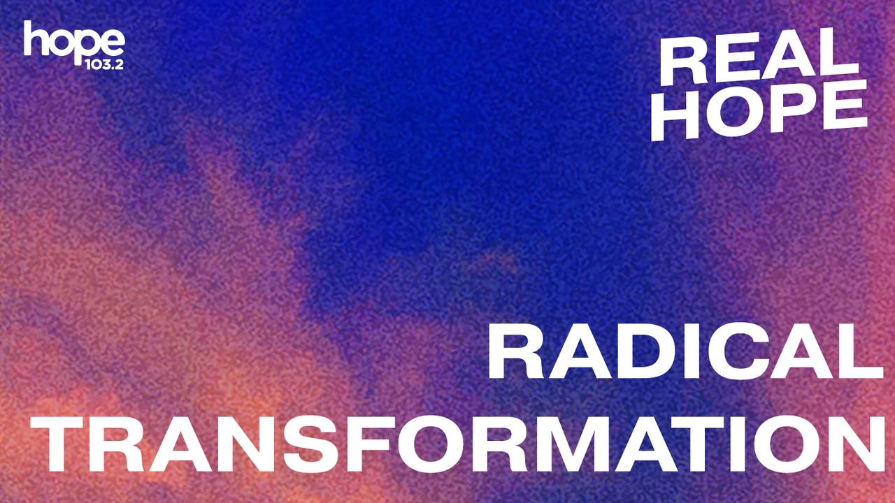Real Hope: Radical Transformation