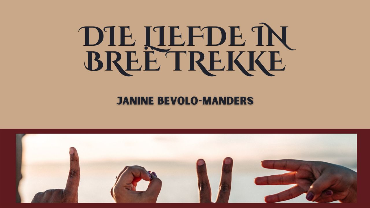 God Se Liefde in Breë Trekke