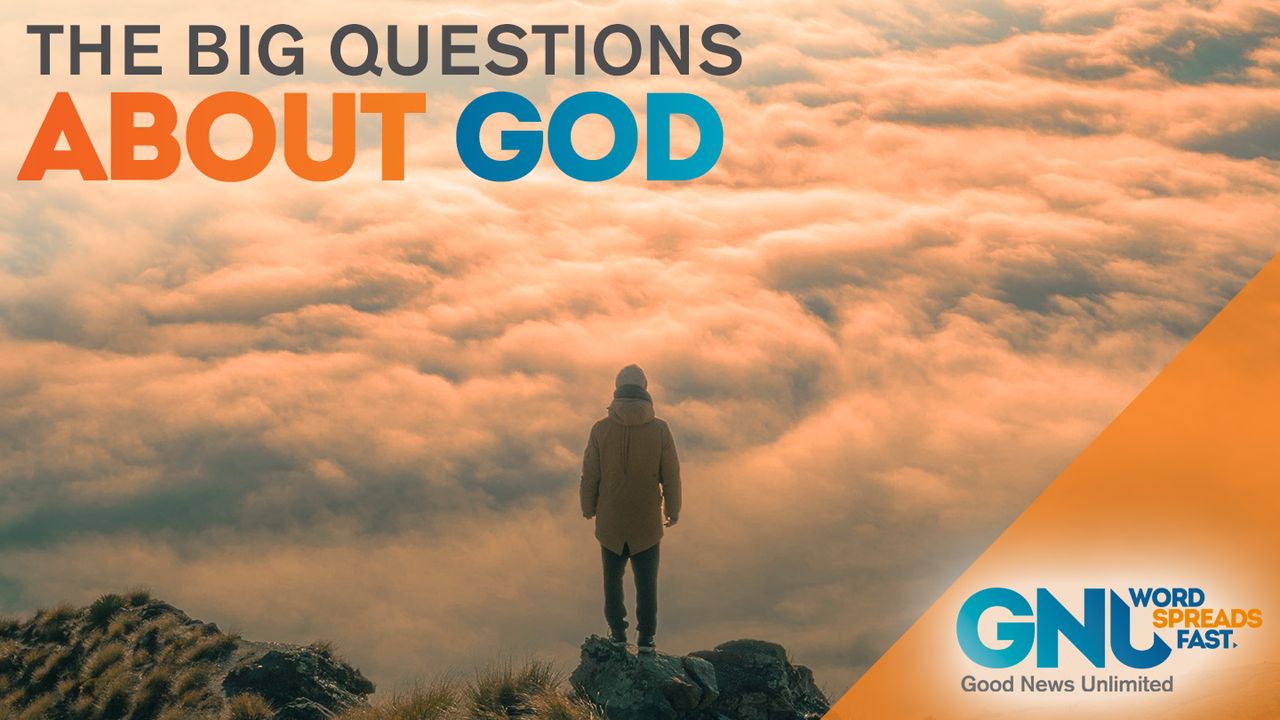 The Big Questions About God - Day 3 of 9