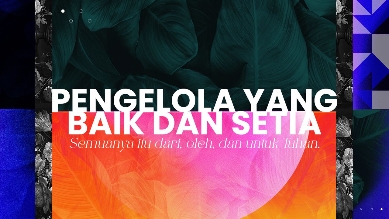 Pengelola yang Baik dan Setia