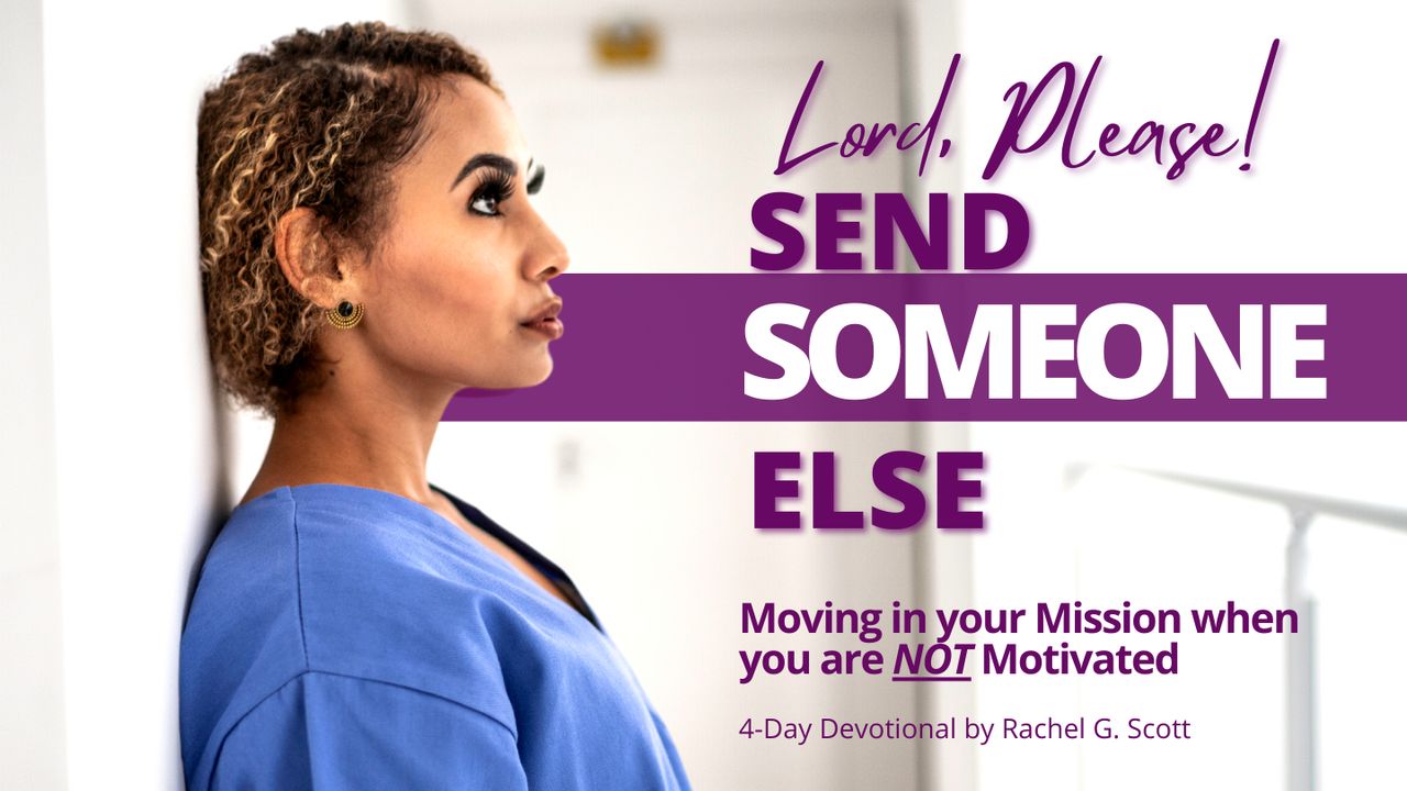 Lord, Please! Send Someone Else: Moving in Your Mission When You Are ...