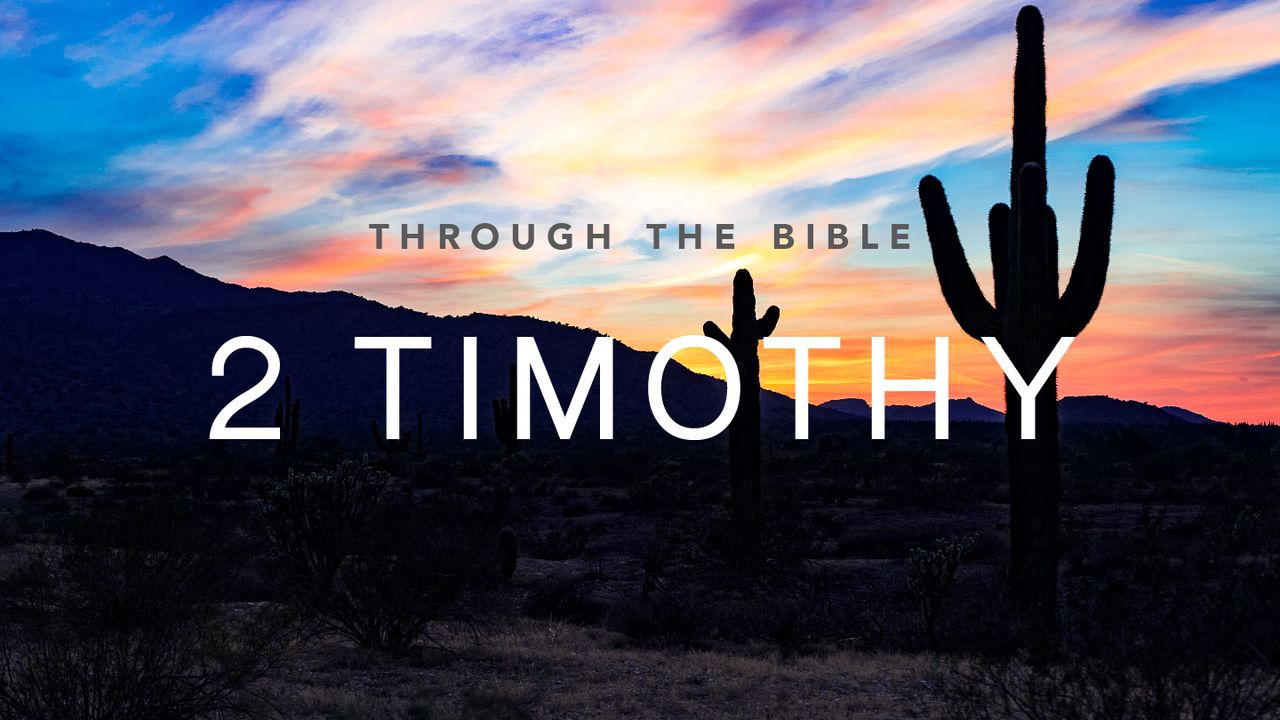 Through the Bible: 2 Timothy | The Bible App | Bible.com