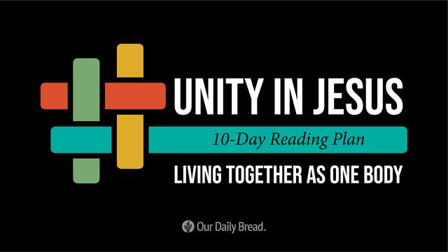 Our Daily Bread: Unity in Jesus | Devotional Reading Plan | YouVersion ...
