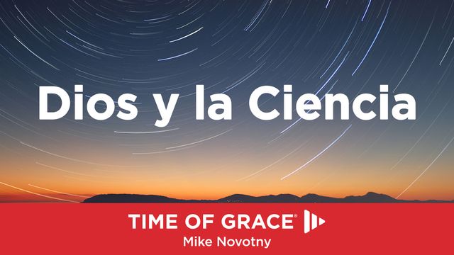 Dios y la Ciencia | Planes devocionales | Biblia YouVersion