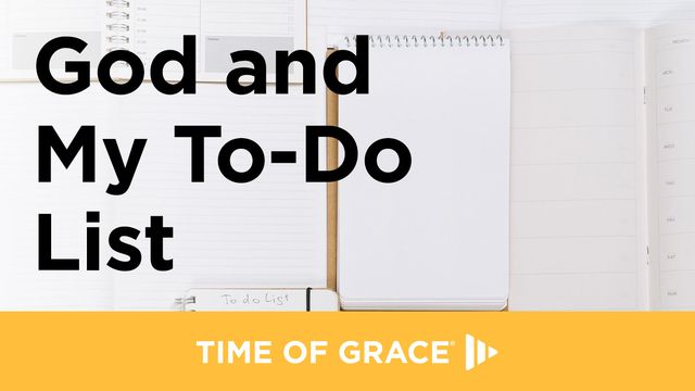 God and My To-Do List | Devotional Reading Plan | YouVersion Bible
