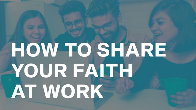 How to Share Your Faith at Work | Devotional Reading Plan | YouVersion ...