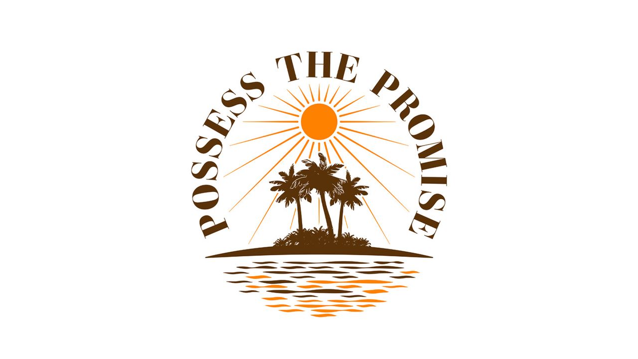 Possess the Promised Land