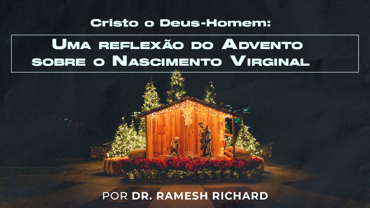 Cristo O Deus-Homem: Uma Reflexão Do Advento Sobre O Nascimento Através ...