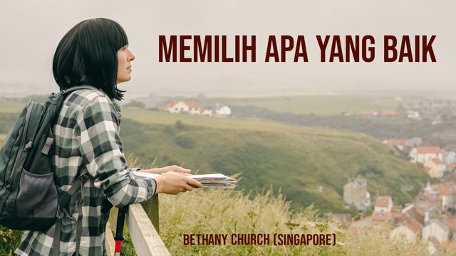 Memilih Apa Yang Baik | Rencana Bacaan Renungan | Alkitab YouVersion