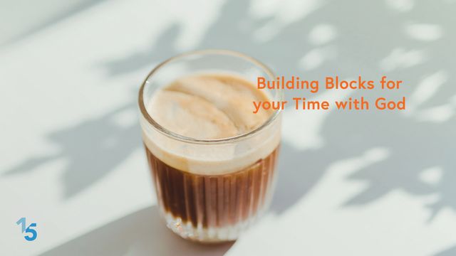 Building Blocks for Your Time With God | Devotional Reading Plan ...