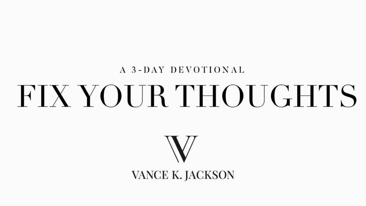 Fix Your Thoughts