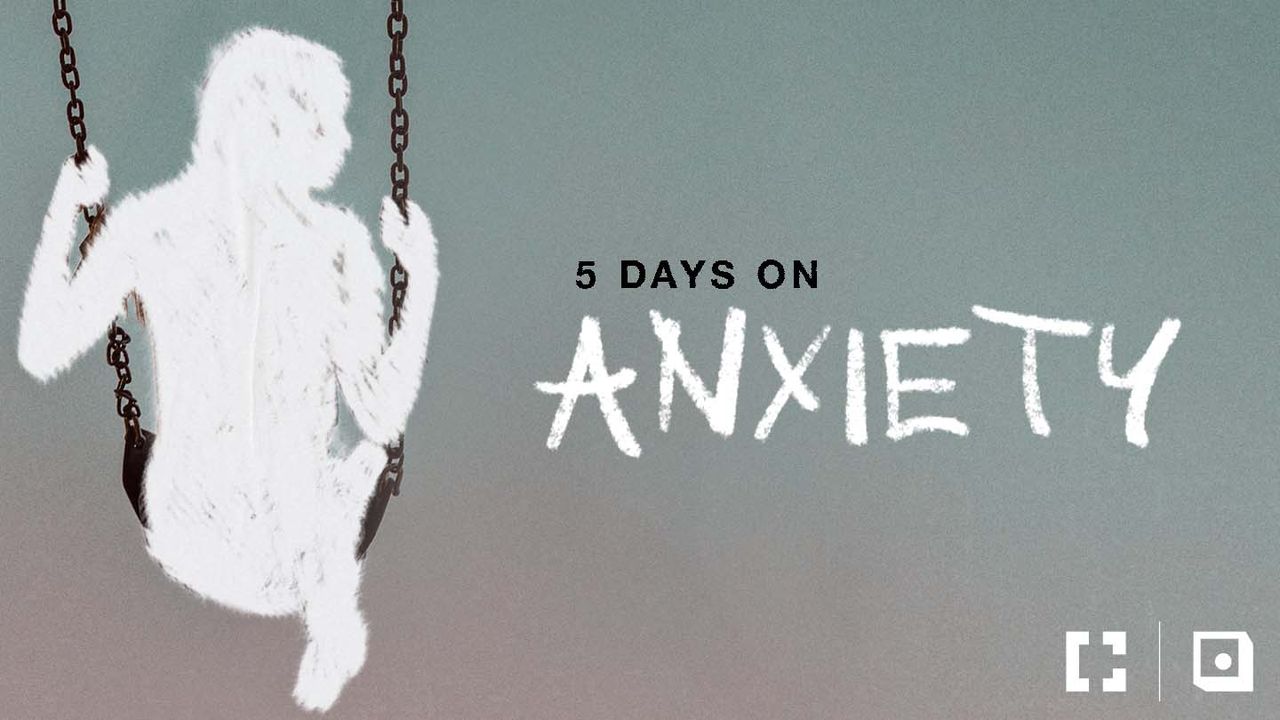 Anxiety - Day 5 of 5