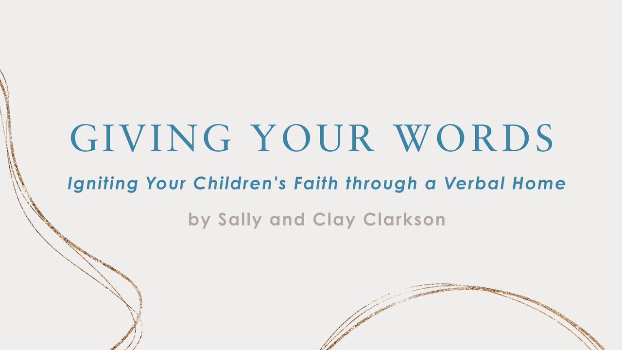 Giving Your Words: The Lifegiving Power of a Verbal Home for Family ...