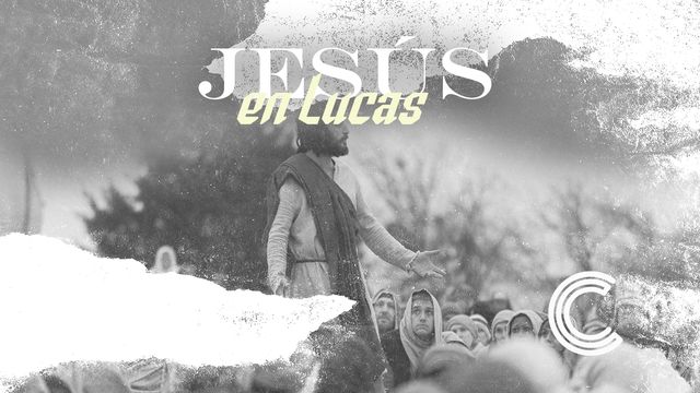Jesús en Lucas | Devotional Reading Plan | YouVersion Bible