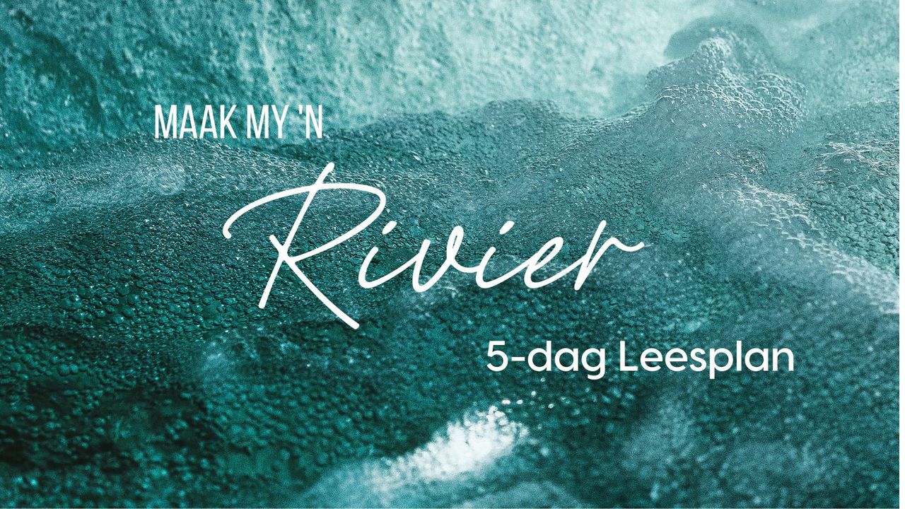 Maak My 'n Rivier