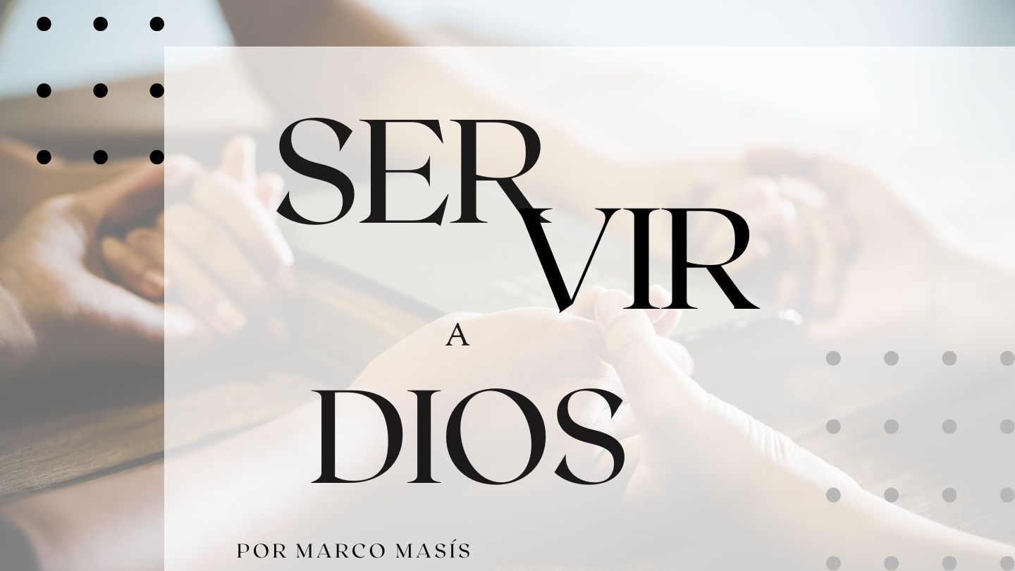 Servir A Dios Servir A Dios