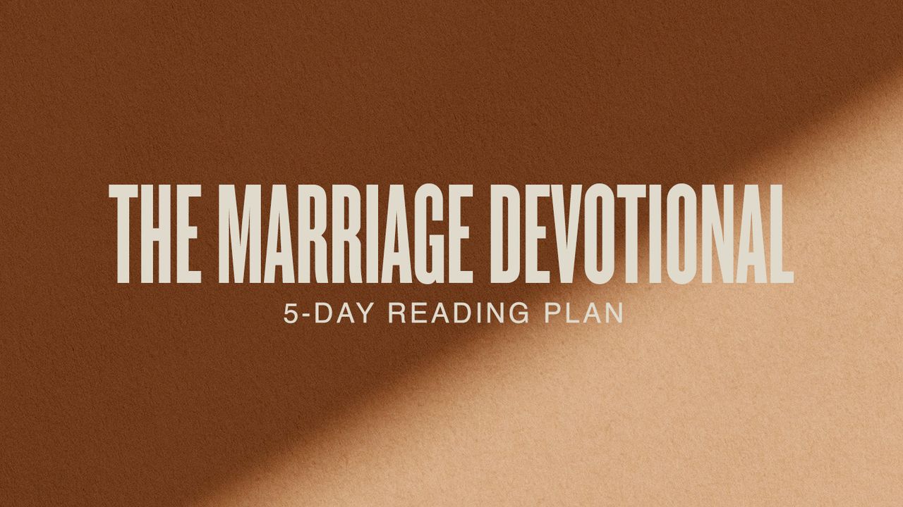 The Marriage Devotional: 5 Days to Strengthen the Soul of Your Marriage