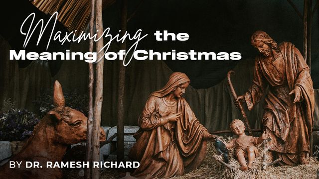 Maximizing the Meaning of Christmas | Devotional Reading Plan ...