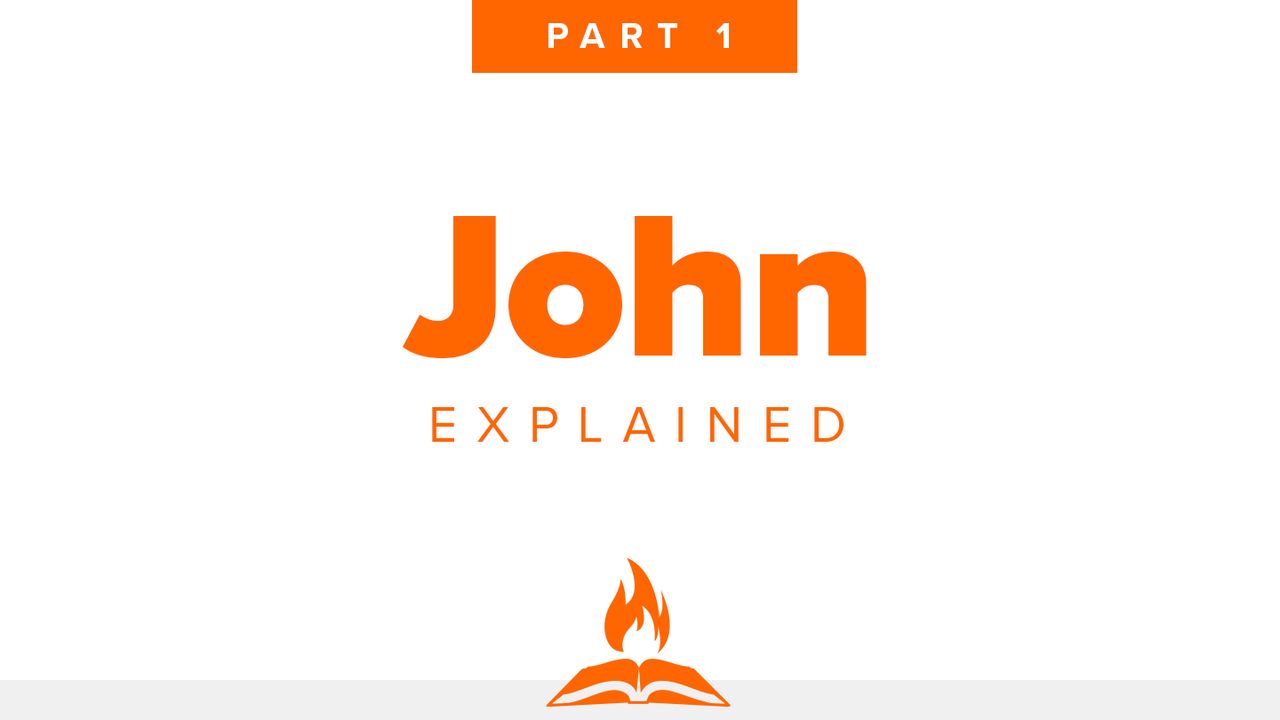 John Explained Part 1 | Light Shines in the Darkness