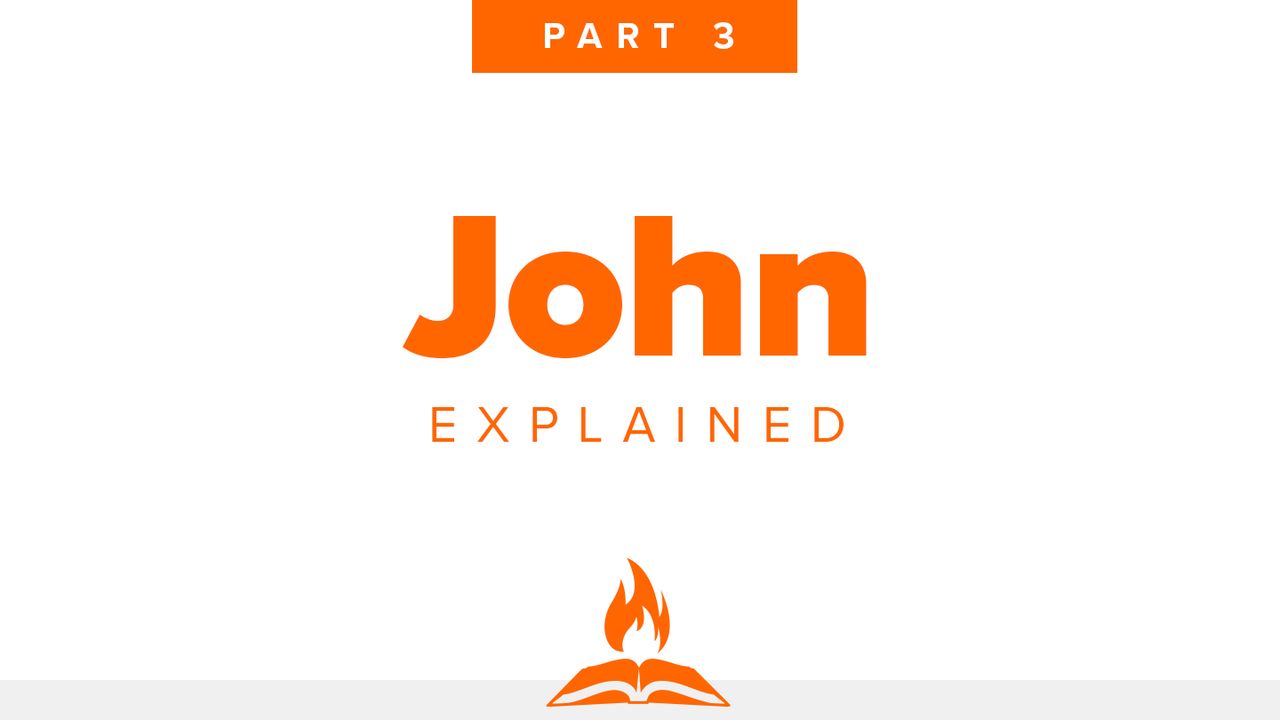 John Explained Part 3 Light Overcomes The Darkness