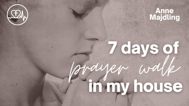 7 Days of Prayer Walk in My House | Devotional Reading Plan ...