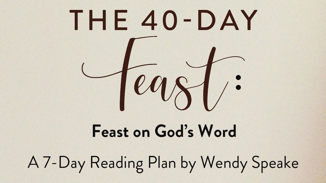 The 40-Day Feast: Feast on God's Word
