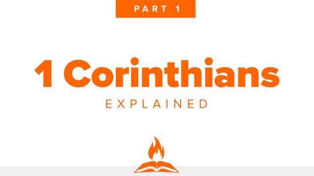 1st Corinthians Explained Part 1 | Getting It Right | Devotional ...
