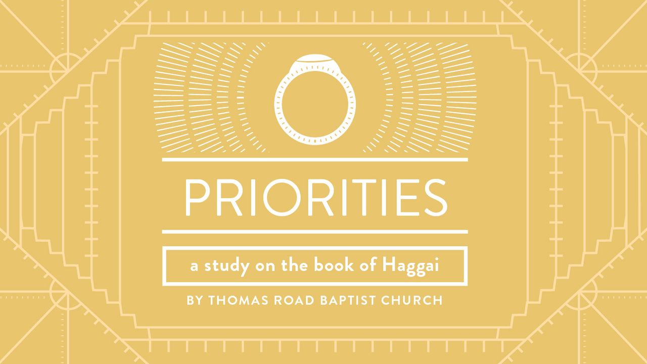 Priorities: A Study in Haggai - Day 1 of 3