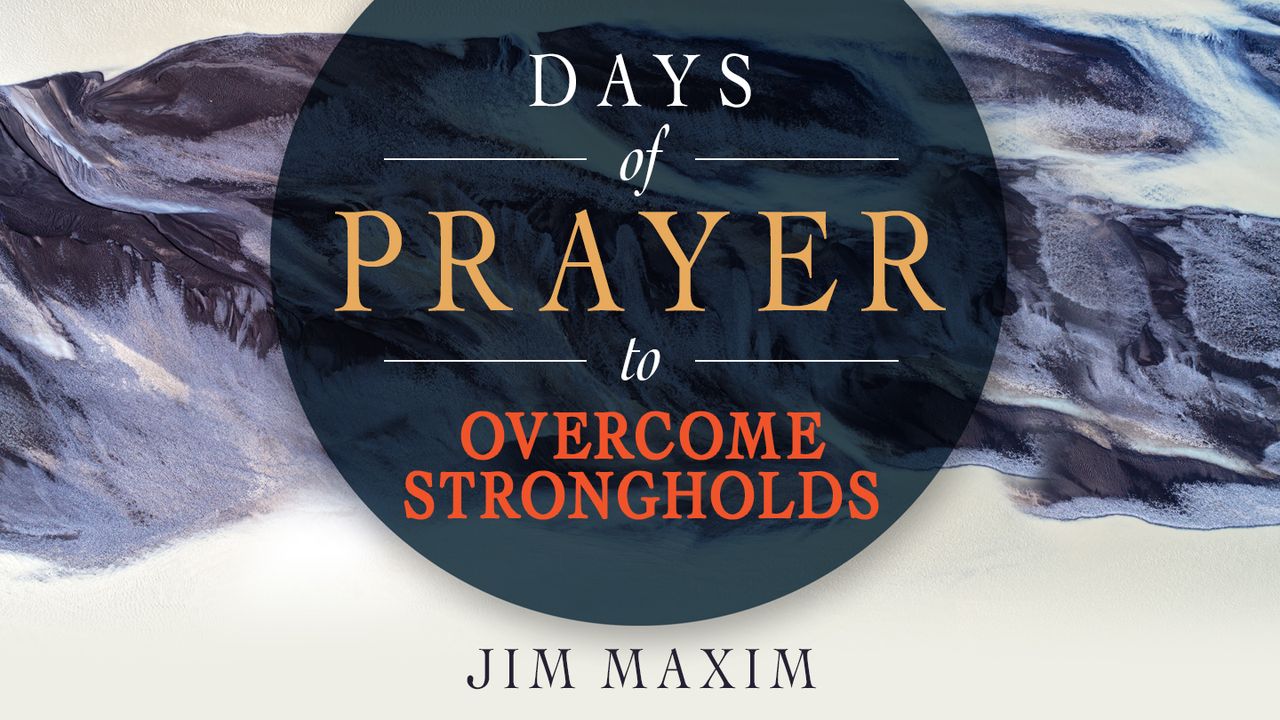 Days of Prayer to Overcome Strongholds Days of Prayer to Overcome Strongholds