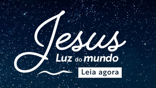 Jesus, Luz Do Mundo | Devotional Reading Plan | YouVersion Bible