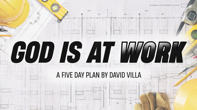 God Is at Work | Devotional Reading Plan | YouVersion Bible