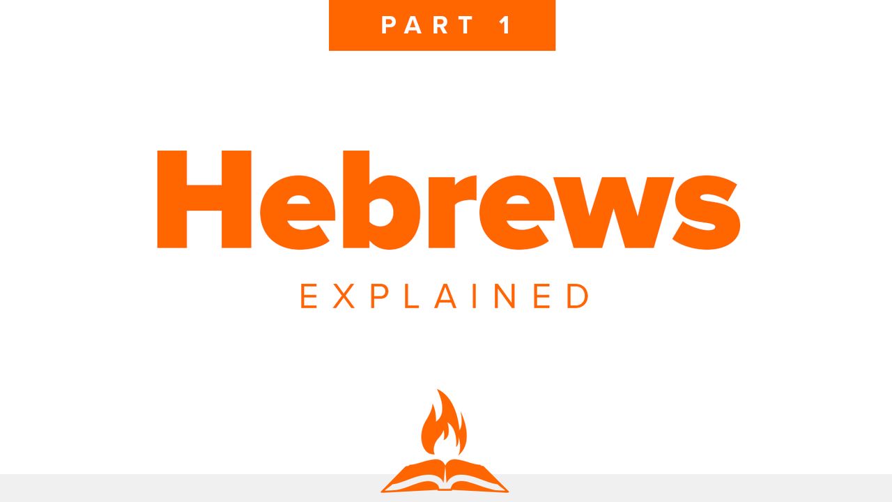 Hebrews Explained Part 1 | Soul Anchor