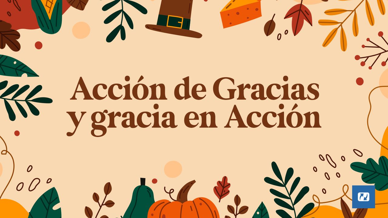 Acción De Gracias Y Gracia en Acción