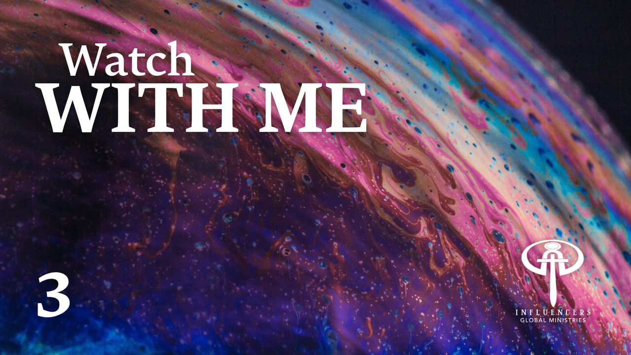 Watch With Me Series 3: Seeking the Perspective of Jesus