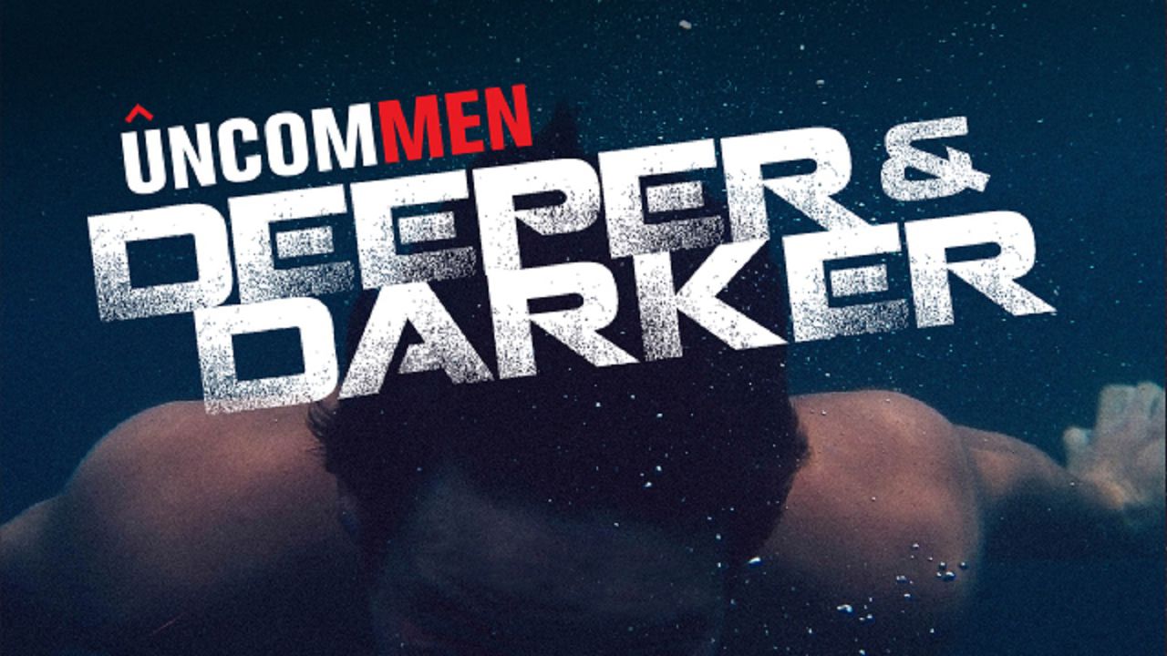 UNCOMMEN: Deeper & Darker