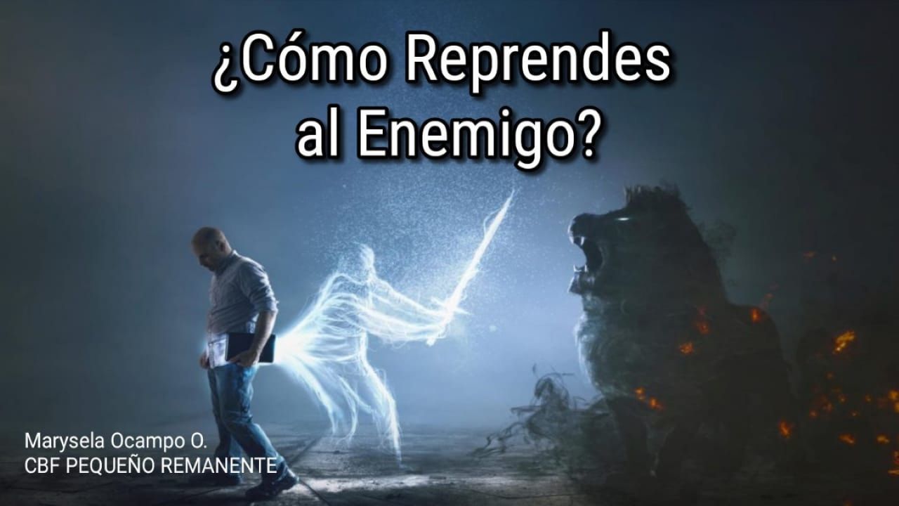 ¿Cómo Reprendes Al Enemigo?
