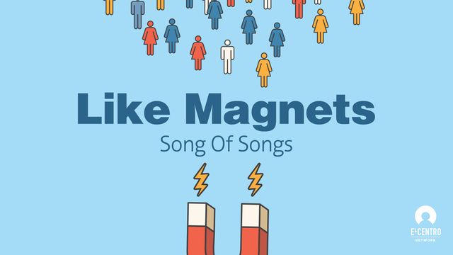 [Song of Songs] Like Magnets | Devotional Reading Plan | YouVersion Bible
